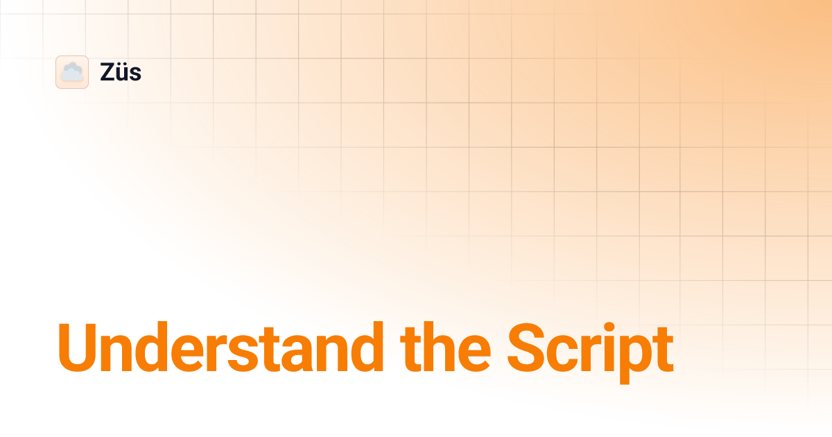 Understand the Script | Züs